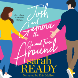 “Josh and Gemma the Second Time Around” by Sarah Ready, Narrated by ...